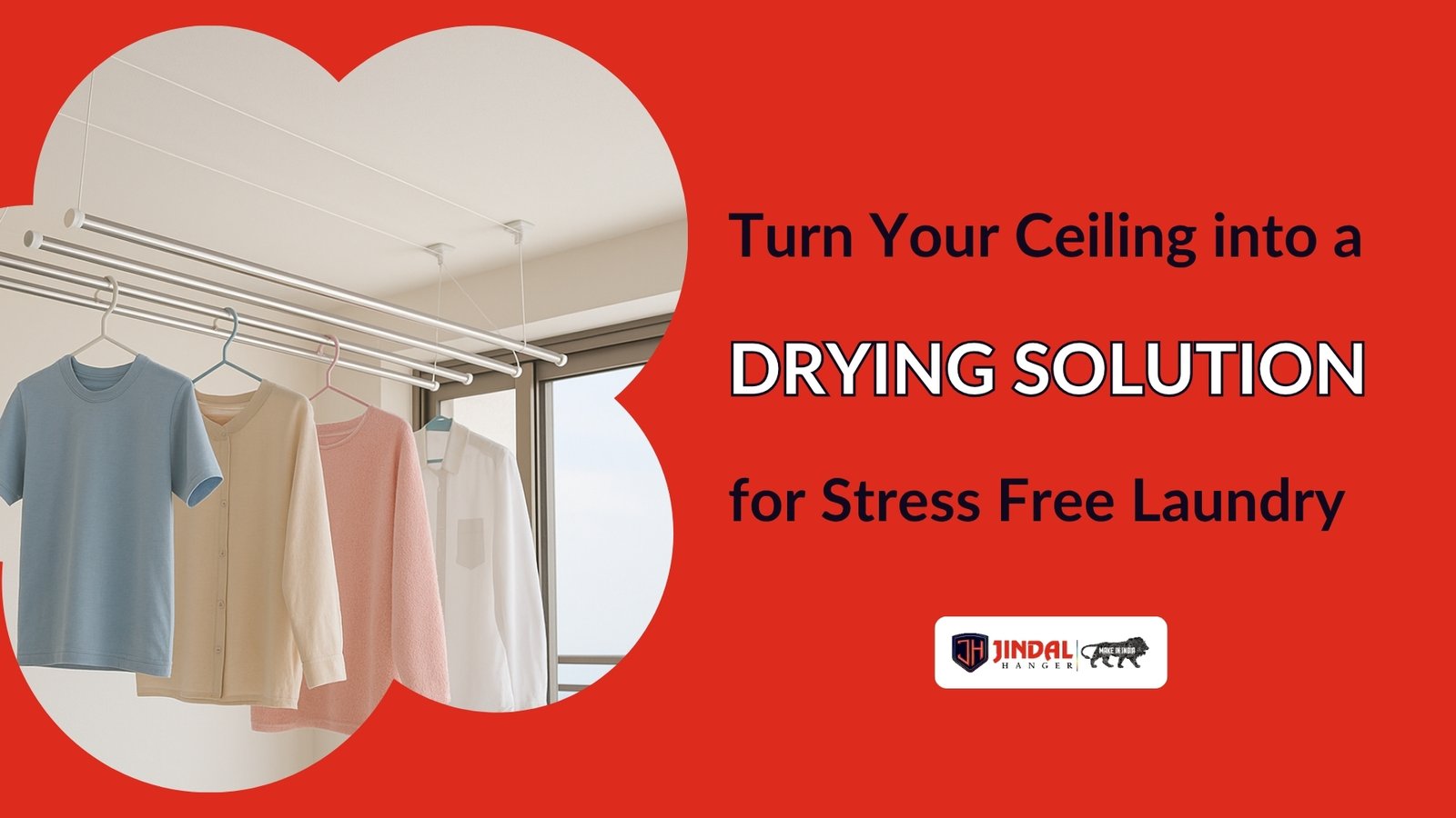Turn Ceiling into Drying Space with Jindal Cloth Drying Hanger
